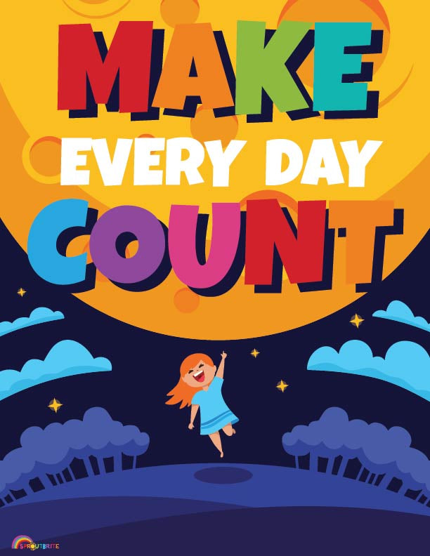 Make Every Day Count - Print Your Own Posters – Sproutbrite